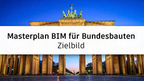 Masterplan BIM für Bundesbauten – Zielbild | NTI
