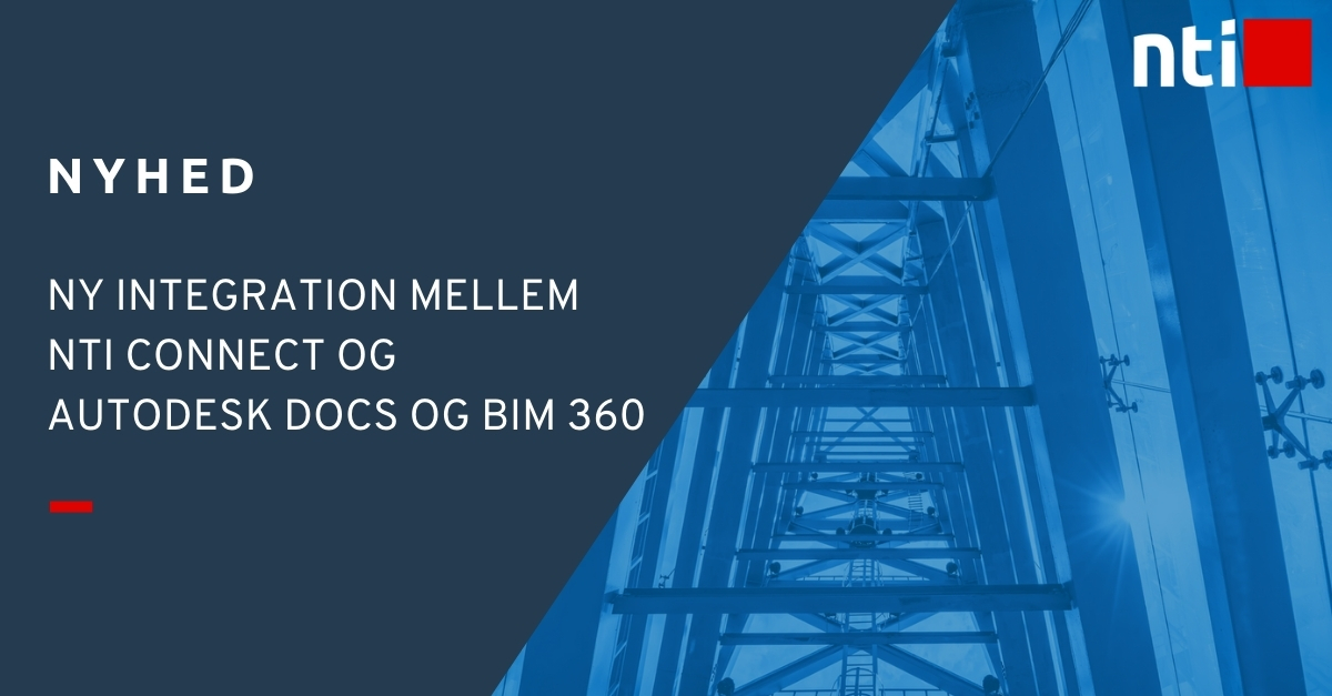 Integration: NTI CONNECT og Autodesk Docs og BIM 360® | NTI