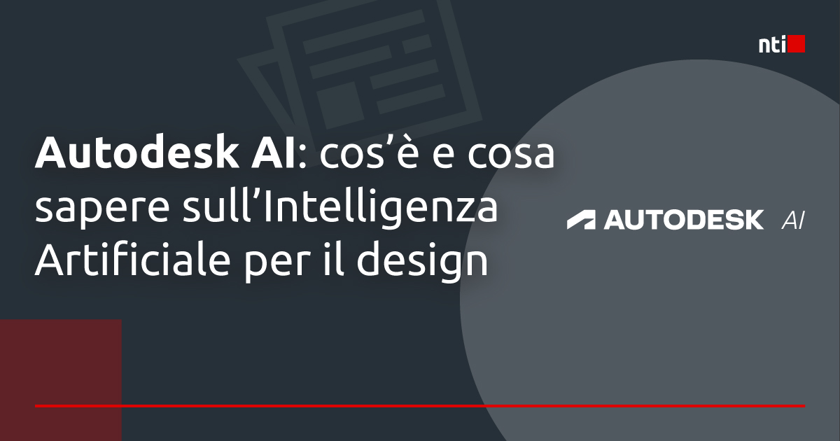 Autodesk AI: Intelligenza Artificiale per il design | NTI