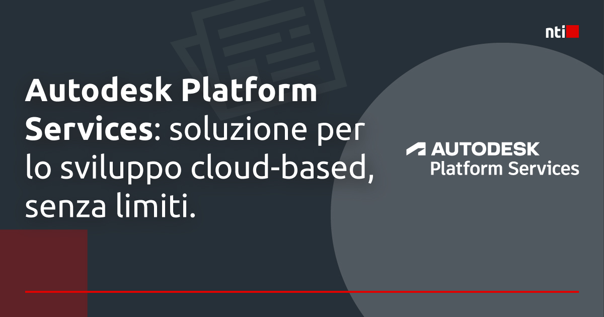 Autodesk Platform Services: sviluppo cloud-based | NTI