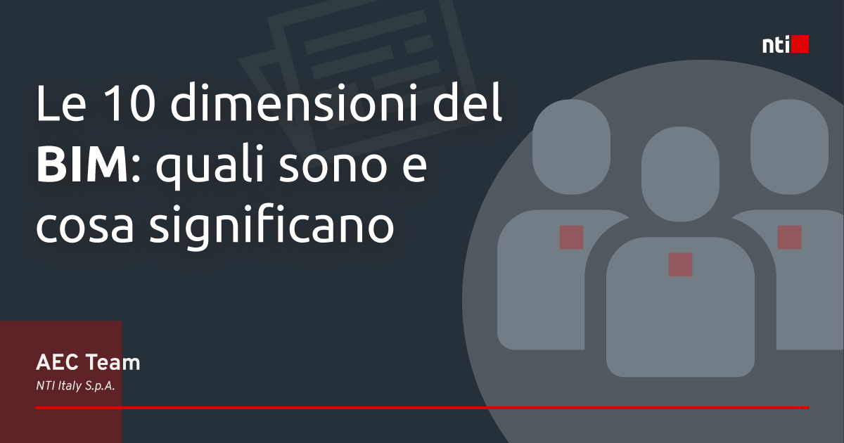 Le 10 dimensioni del BIM: quali sono e cosa significano | NTI