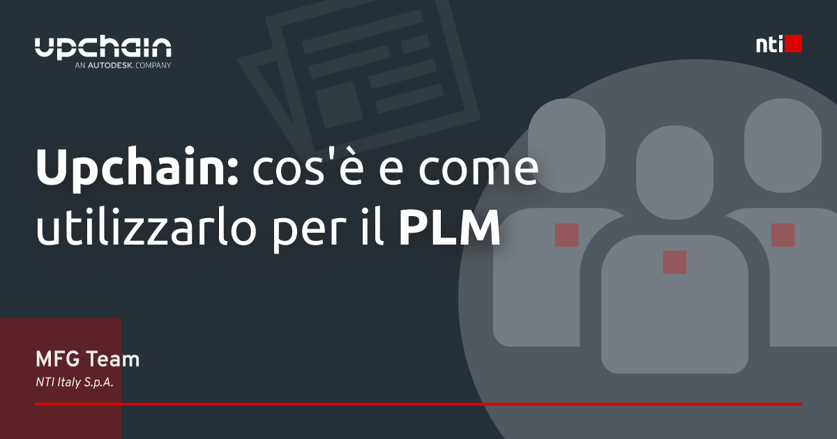 Upchain: cos'è e come utilizzarlo per il PLM | NTI