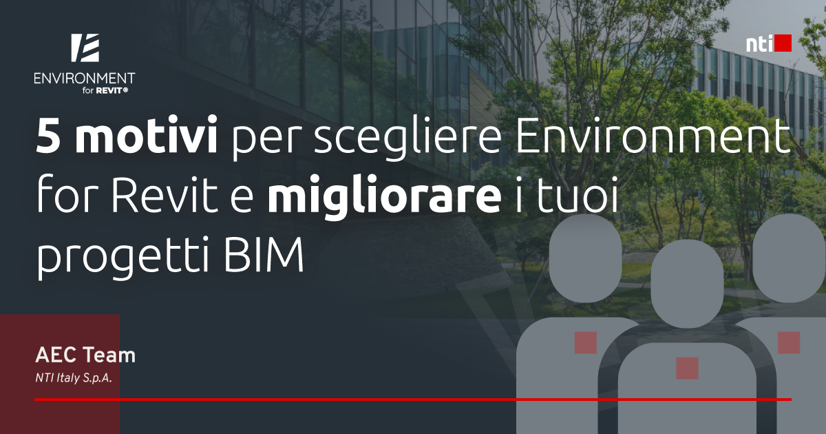 5 motivi per scegliere Environment for Revit | NTI