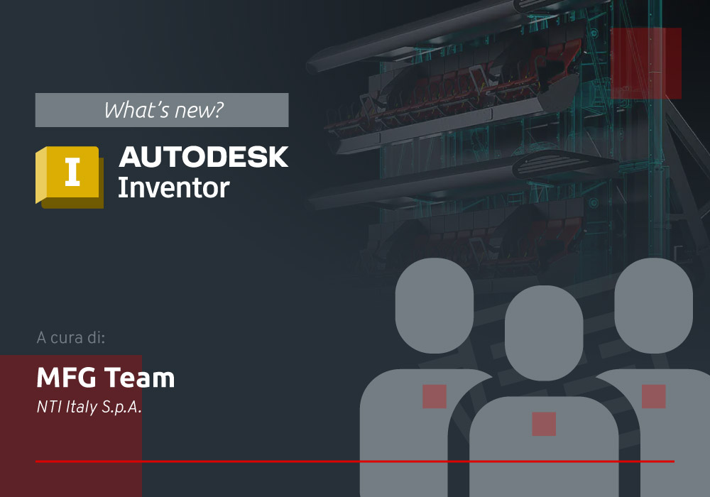 Autodesk Inventor 2026 What's New: le novità dell’ultima versione | NTI