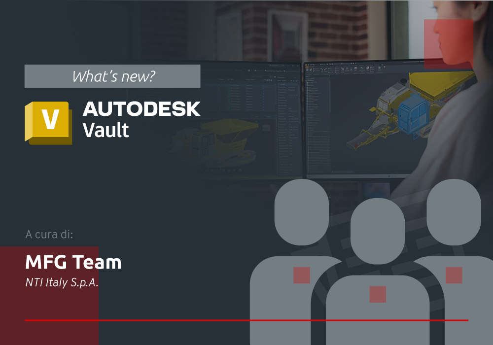 Autodesk Vault 2026 What's New: le novità dell’ultima versione | NTI