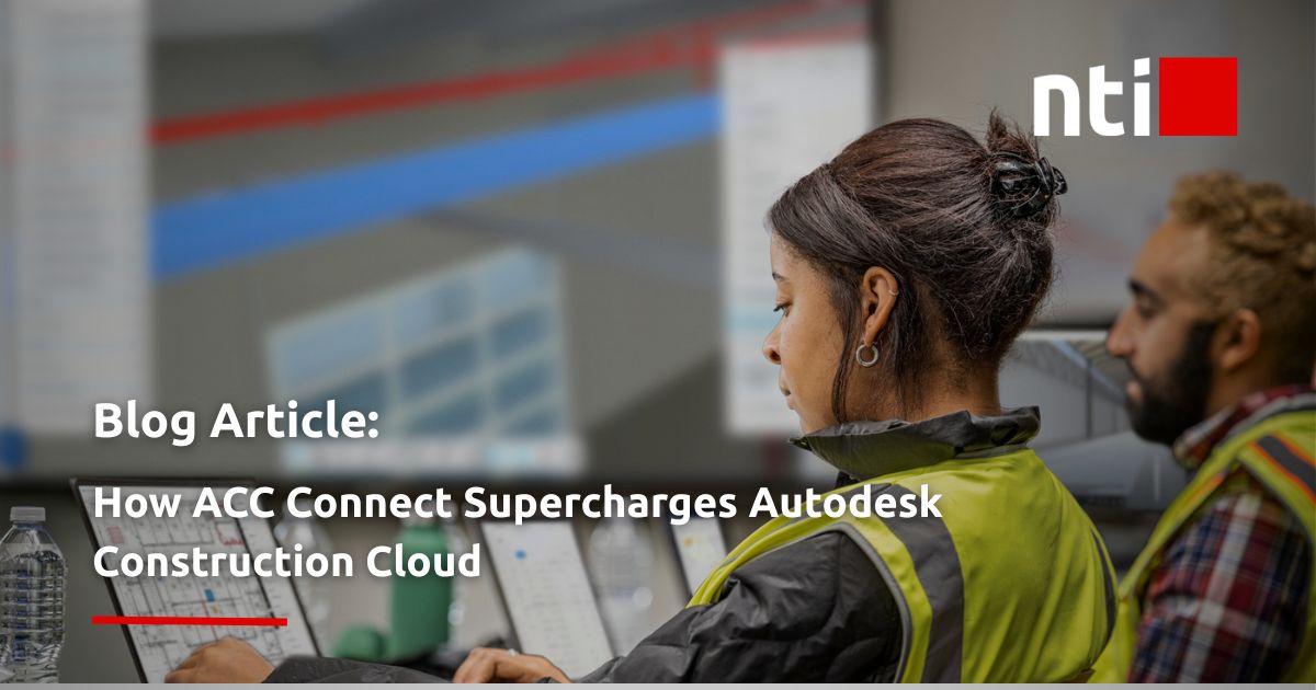 How ACC Connect Supercharges Autodesk Construction Cloud | NTI