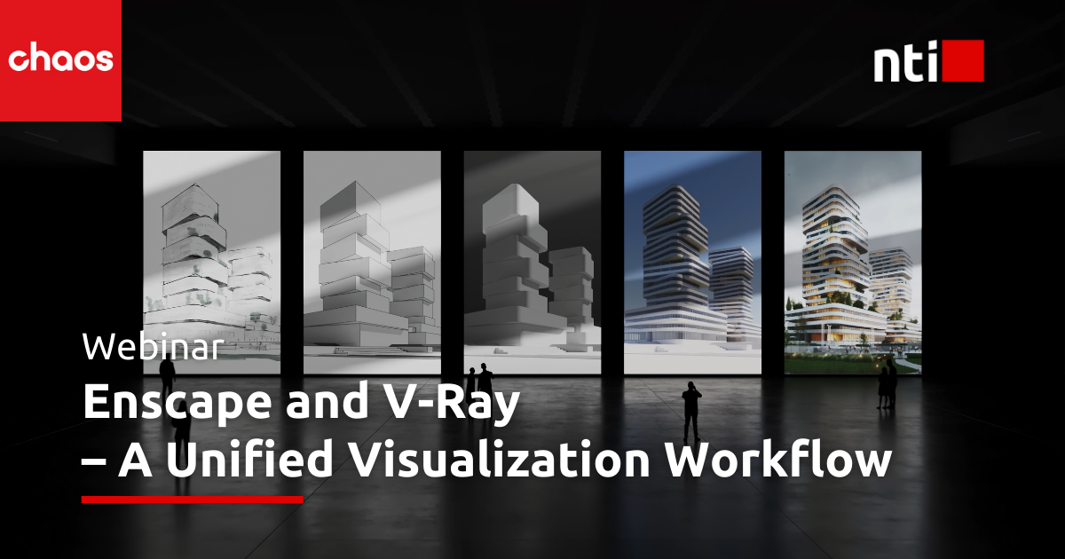 Enscape & V-Ray – A Unified Visualisation Workflow | Webinar | NTI