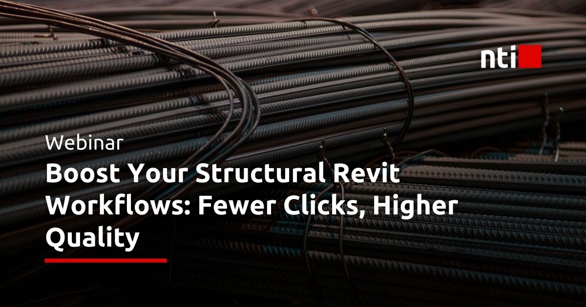 Webinar: Boost Your Structural Revit Workflows | NTI