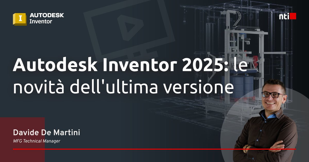 Autodesk Inventor 2025: le novità dell'ultima versione | NTI