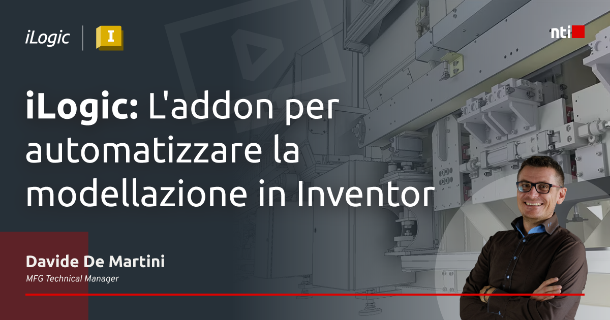 iLogic - L'addon per automatizzare la modellazione in Inventor | NTI