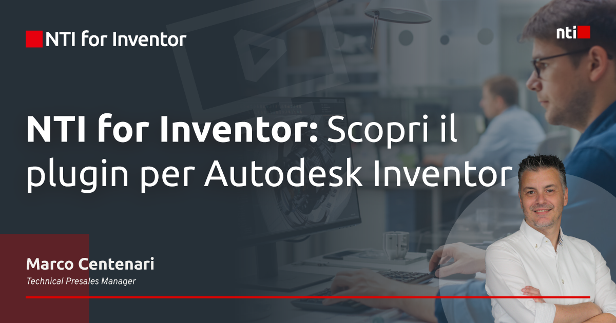 NTI FOR INVENTOR - Scopri il plugin per Autodesk Inventor | NTI