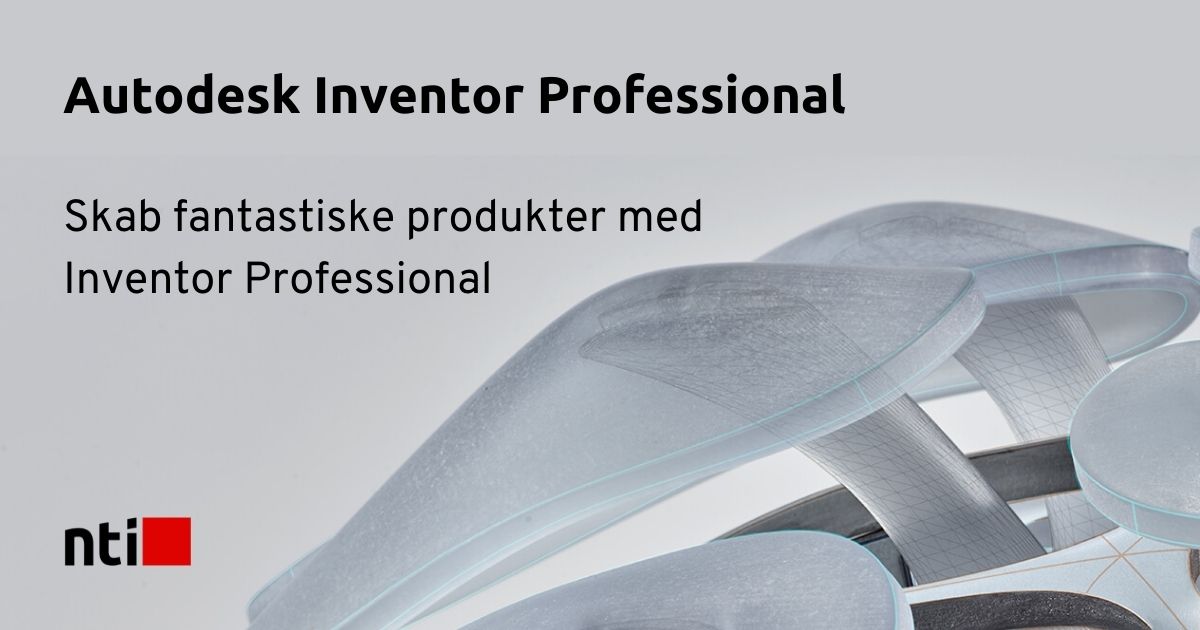 Autodesk Inventor Professional - Detaljeret 3D-software | NTI